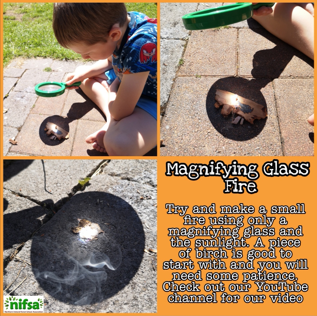 Magnifying Glass Fire • Forest Schools in Northern Ireland